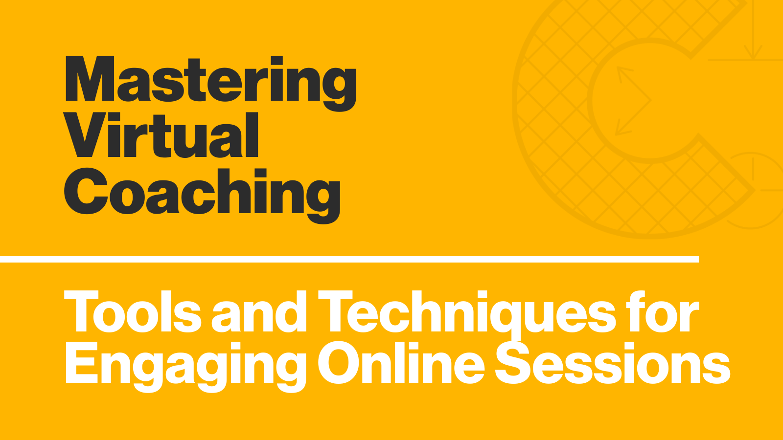Mastering Virtual Coaching: Tools and Techniques for Engaging Online ...